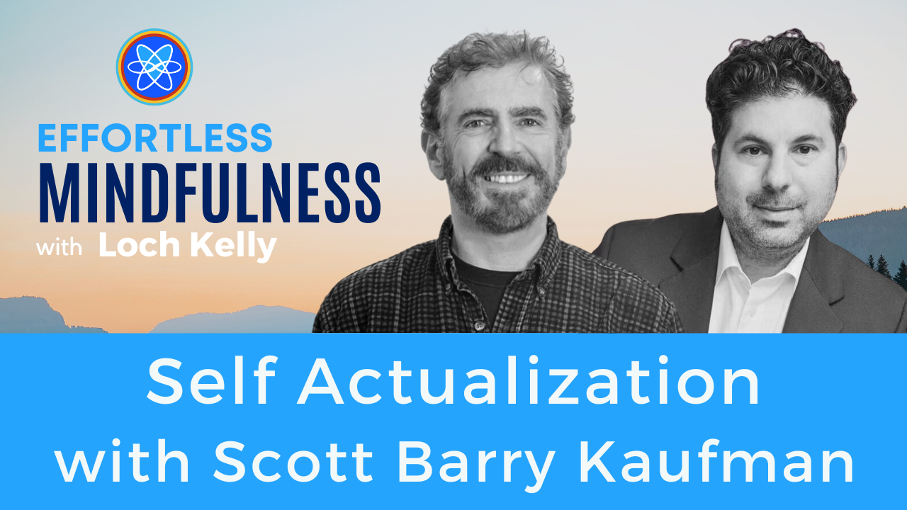 Dr. Scott Barry Kaufman Podcast Episode with Loch Kelly