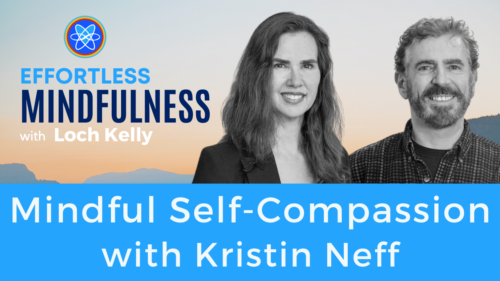 The Effortless Mindfulness Podcast with Loch Kelly